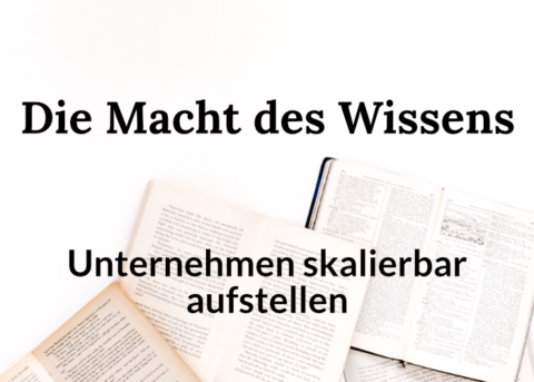 Die Macht des Wissens: Wie du dein Unternehmen mithilfe der drei Arten ...